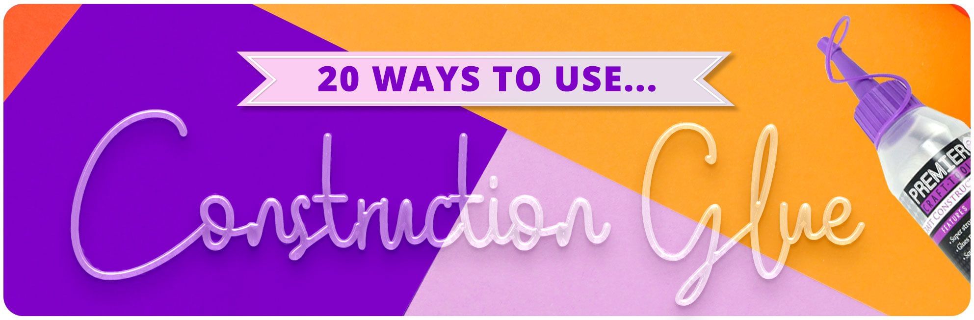 20 Uses for Construction Glue | Hunkydory Crafts